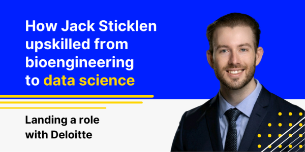 How Jack Sticklen Upskilled From Bioengineering to Data Science and AI ...