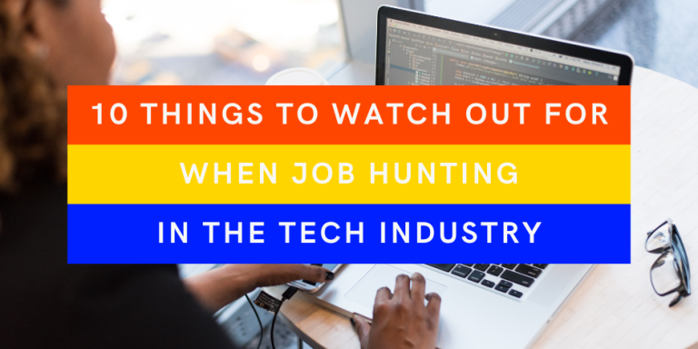 10 things to watch out for when job hunting in the tech industry ...