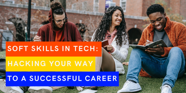 Soft Skills in Tech: Hacking Your Way to a Successful Career | Institute of Data