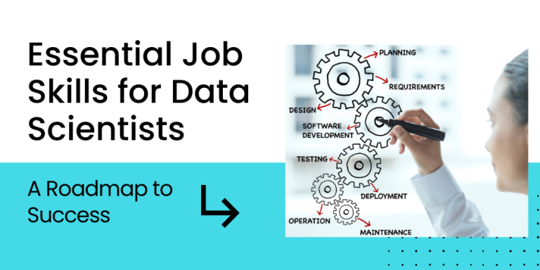 Essential Job Skills for Data Scientists: A Roadmap to Success ...