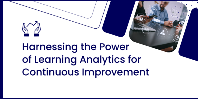 Harnessing the Power of Learning Analytics for Continuous Improvement ...