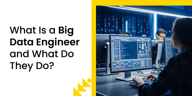 What is a Big Data Engineer and What Do They Do? | Institute of Data