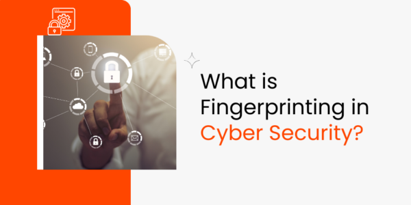 What Is Fingerprinting in Cybersecurity? | Institute of Data