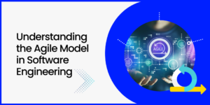 Understanding the Agile Model in Software Engineering | Institute of Data