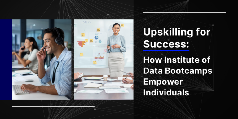 Upskilling for Success: How Institute of Data Bootcamps Empower ...