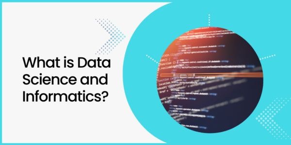 What Is Data Science and Informatics? | Institute of Data