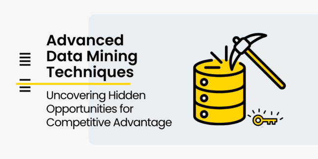 Advanced Data Mining Techniques: Uncovering Hidden Opportunities for Competitive Advantage ...