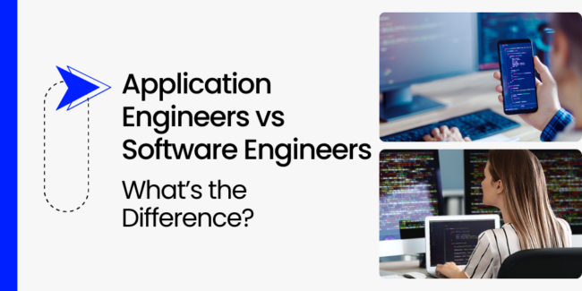 Application Engineers vs Software Engineers: What's the Difference ...