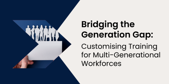 Customising Training for Multi-Generational Workforces: Bridging the ...
