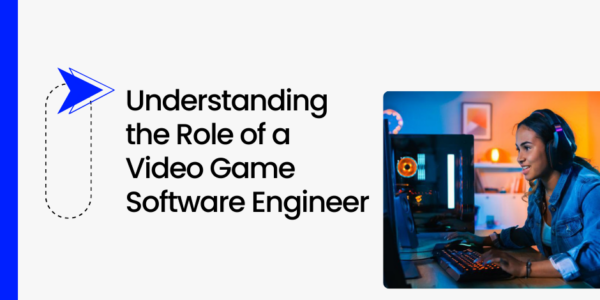 Understanding the Role of a Video Game Software Engineer | Institute of ...