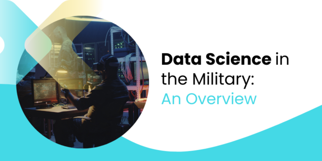 Data Science in the Military: An Overview | Institute of Data