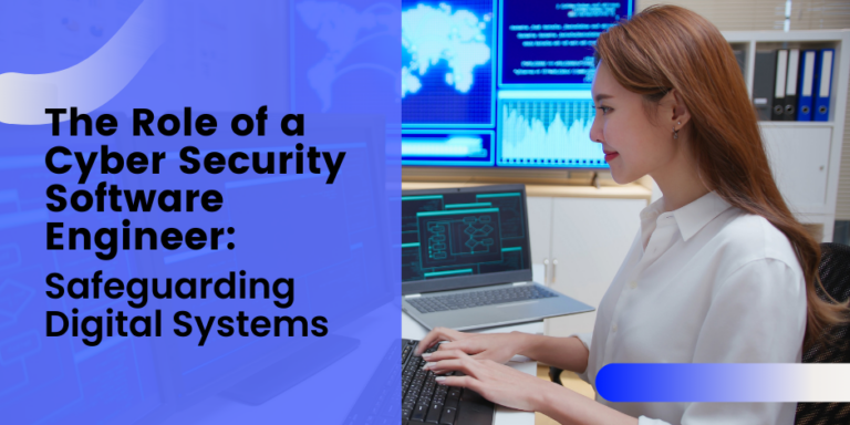 The Role of a Cyber Security Software Engineer: Safeguarding Digital ...