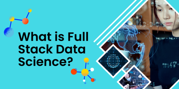 What is Full Stack Data Science? | Institute of Data