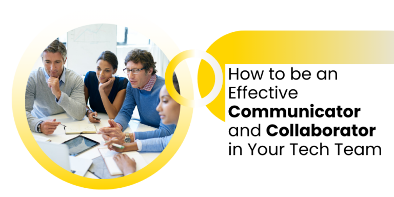 How to Be an Effective Communicator and Collaborator in Your Tech Team ...