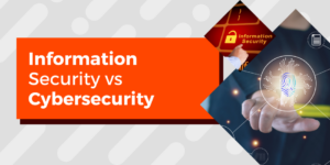Information Security vs Cybersecurity: Understanding the Differences ...