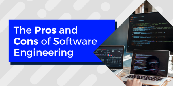 The Pros and Cons of Software Engineering: A Comprehensive Analysis ...