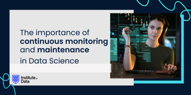 The Importance of Continuous Monitoring and Maintenance in Data Science ...
