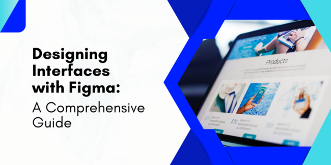 Designing Interfaces with Figma: A Comprehensive Guide | Institute of Data