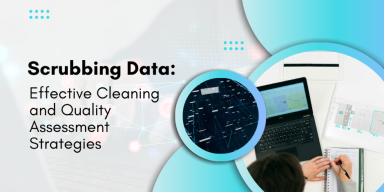 Scrubbing Data: Effective Cleaning and Quality Assessment Strategies ...