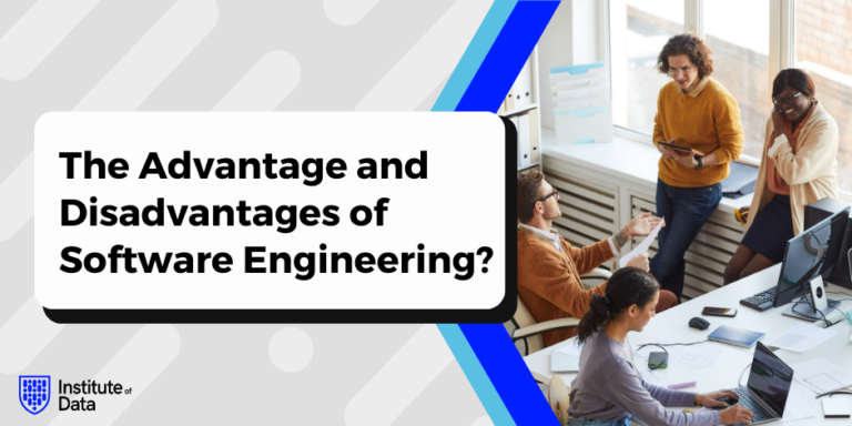 What are the Advantages and Disadvantages of Software Engineering? | Institute of Data