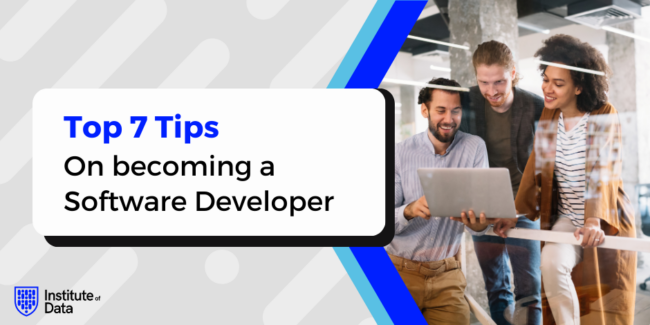 Top 7 Tips on Becoming a Software Developer | Institute of Data