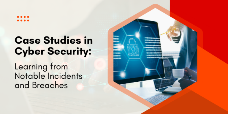 Case Studies in Cyber Security: Learning from Notable Incidents and ...