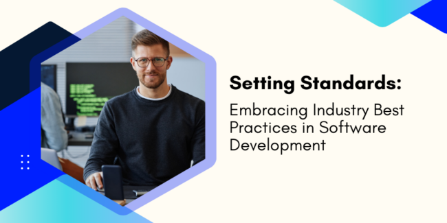 Setting Standards: Embracing Industry Best Practices in Software ...