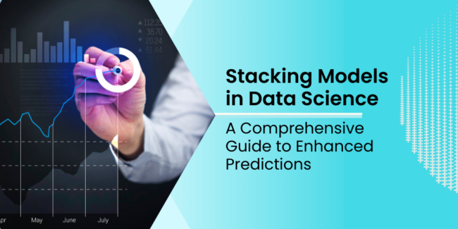 Stacking Models in Data Science: A Comprehensive Guide to Enhanced ...