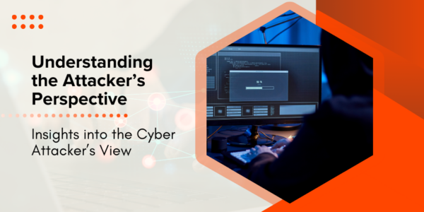 Understanding the Attacker's Perspective in Cyber Security: Insights into the Attacker's View ...