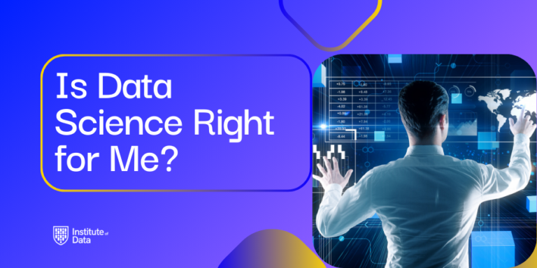 Is Data Science Right for Me? | Institute of Data